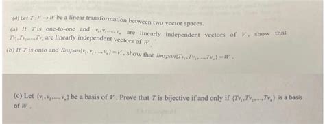 solved 4 let t v→w be a linear transformation between two