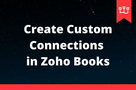 Create Custom Connections In Zoho Books The Workflow Academy