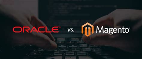 Magento Vs Oracle Ecommerce Platform Forix