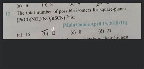 The Total Number Of Possible Isomers For Square Planar [pt Cl No2 No3