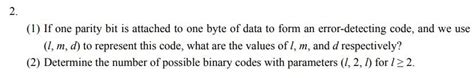 Solved 1 If One Parity Bit Is Attached To One Byte Of Data Chegg Com