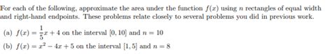 Solved For Each Of The Following Approximate The Area Under Chegg