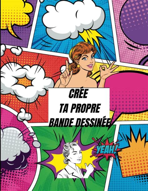 Cree Ta Propre Bande Dessinee Donne Vie à Tes Héros Dessin Bande Dessinée Livre Dessin
