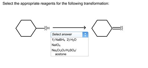 Solved Select The Appropriate Reagents For The Following