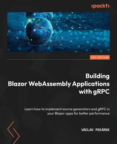 building blazor webassembly applications with grpc learn how to implement source generators and
