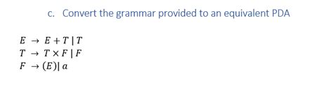 solved c convert the grammar provided to an equivalent pda