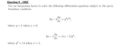 Solved Question 9 Ode Use An Integrating Factor To Solve The