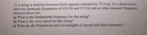 solved 3 a string is stretched between fixed supports