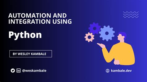 Learn To Handle Automation And Integration In Systems And Apps With Python Wes Kambale