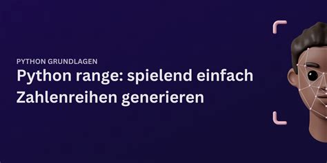 Python Range Alles über Die Zahlenreihen In Python • Codegree