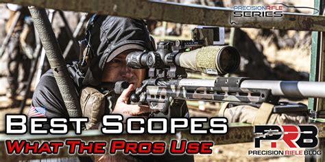 Best Rifle Scope For Long Range Precision Shooting What The Pros Use