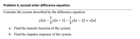 Solved Problem 4 ﻿second Order Difference Equation Consider