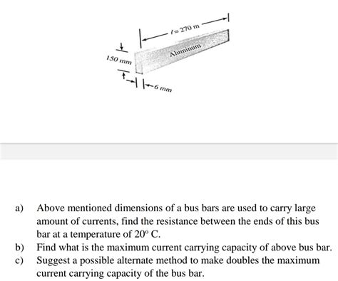 Solved A Above Mentioned Dimensions Of A Bus Bars Are Used Chegg Com