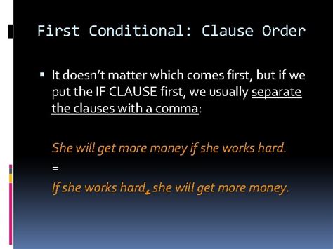 Grammar Guide FIRST CONDITIONAL Objective To Write Sentences