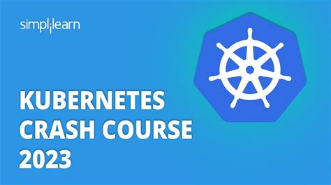 🔥 Kubernetes Crash Course 2023 Kubernetes Tutorial Kubernetes