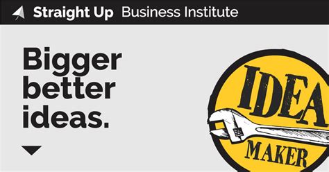 The Idea Maker Course The Straight Up Business Institute