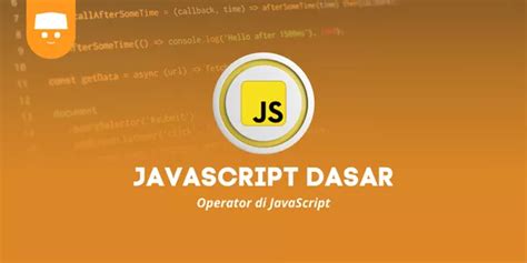 belajar javascript dasar 4 operator — — website