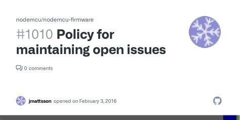 policy for maintaining open issues · issue 1010 · nodemcu nodemcu