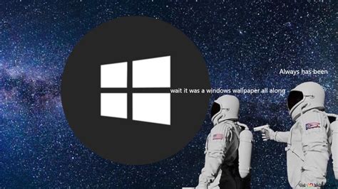 Always Has Been Meme 4k Wallpaper Download