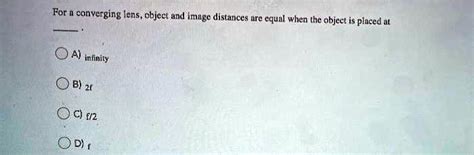 solved for converging lens object and image distances are cqual when