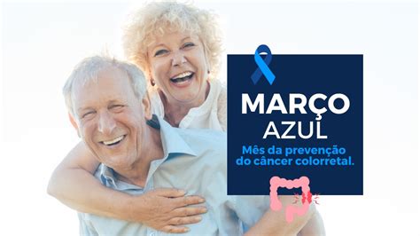 Março Azul Mês De Conscientização E Prevenção Do Câncer Colorretal