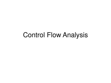 Ppt Control Flow Analysis Powerpoint Presentation Free Download Id