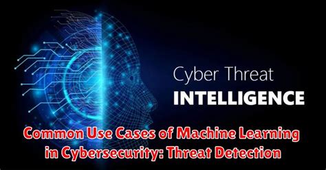 Machine Learning In Cybersecurity A Powerful Alliance For Enhanced