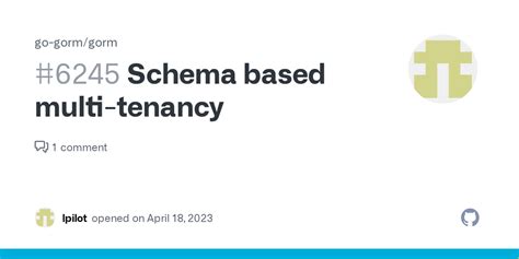 Schema Based Multi Tenancy · Issue 6245 · Go Gormgorm · Github