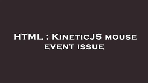 Html Kineticjs Mouse Event Issue Youtube