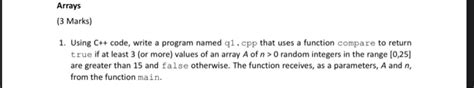 Solved Arrays 3 Marks 1 Using C Code Write A Program