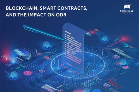 blockchain and smart contracts impact on odr presolv360