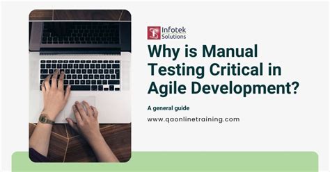 Why Manual Testing Is Critical In Agile Development