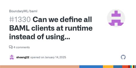 can we define all baml clients at runtime instead of using clients baml · issue 1330