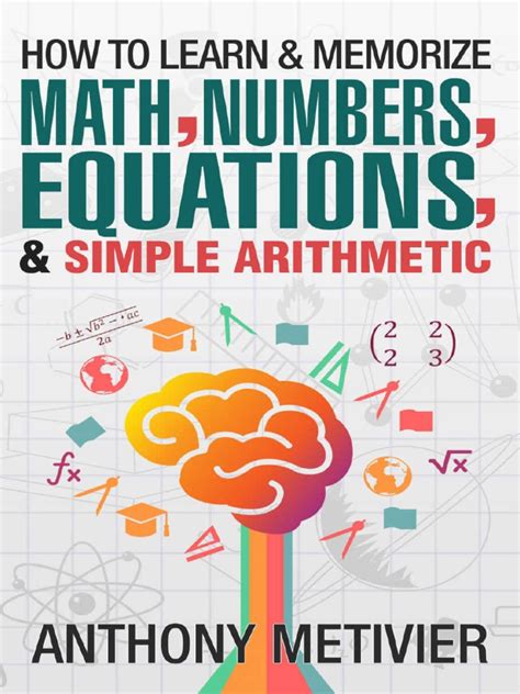 How To Learn And Memorize Math Numbers Equations And Simple