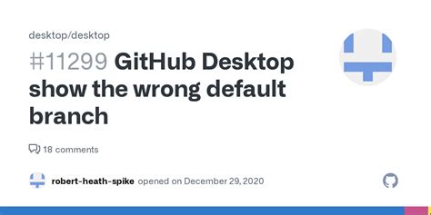 Github Desktop Show The Wrong Default Branch · Issue 11299 · Desktopdesktop · Github