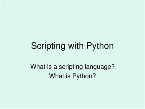 Ppt Scripting With Python Powerpoint Presentation Free Download Id
