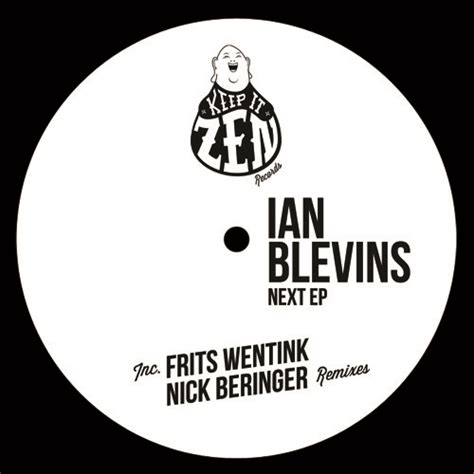 Stream Ian Blevins Next Nick Beringer Remix By Keep It Zen Records