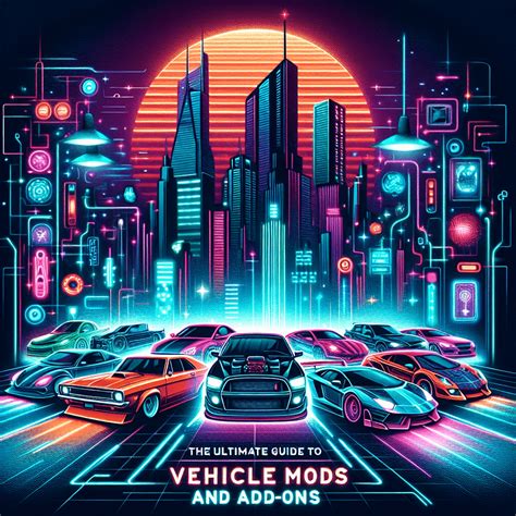 Le Guide Ultime Des Modules Et Modules Complémentaires De Véhicules Fivem