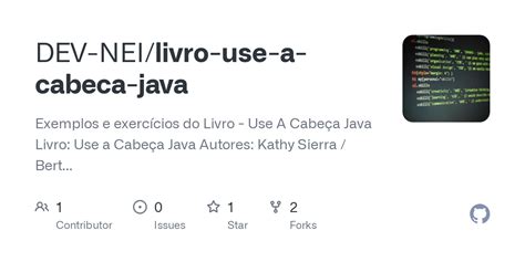 Github Dev Neilivro Use A Cabeca Java Exemplos E Exercícios Do Livro Use A Cabeça Java