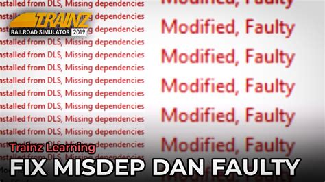 Cara Fix Missing Dependencies Dan Faulty Di Trs19 Trainz Learning Youtube