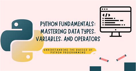 Python Fundamentals Mastering Data Types Variables And Operators By Samuel Rufus Aug