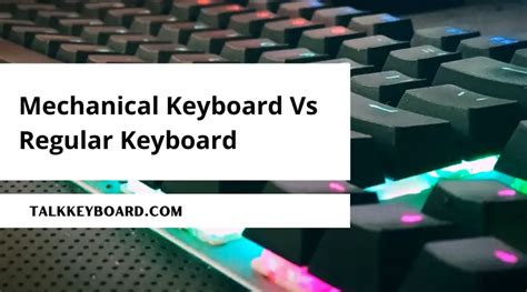 Mechanical Keyboard Vs Regular Keyboard Talkkeyboard Com