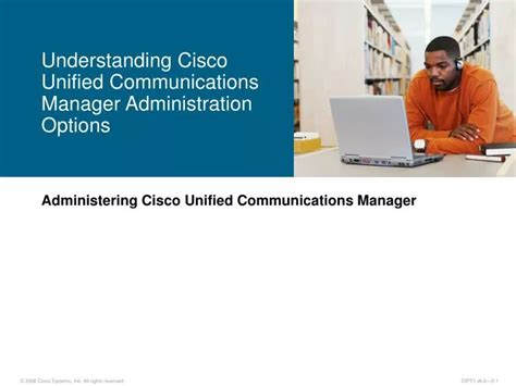 PPT Administering Cisco Unified Communications Manager PowerPoint Presentation ID