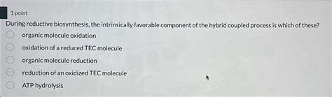 Solved 1 ﻿pointduring Reductive Biosynthesis The