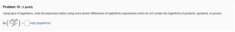 Solved Problem 10 1 Point Using Laws Of Logarithms Write Chegg Com