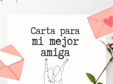 Cartas Para Escribirle A Tu Mejor Amiga Mis Cartas