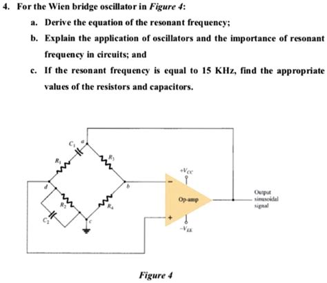 Solved 4 For The Wien Bridge Oscillator In Figure 4 A Derive The Equation Of The Resonant