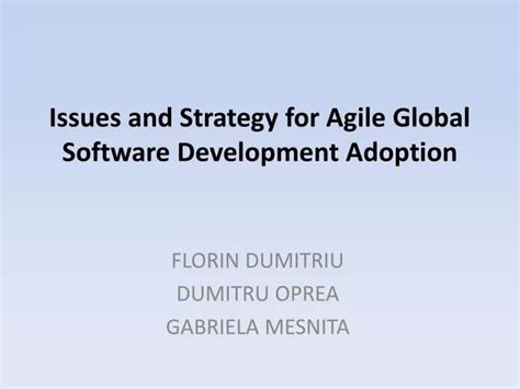 Ppt Issues And Strategy For Agile Global Software Development Adoption Powerpoint Presentation
