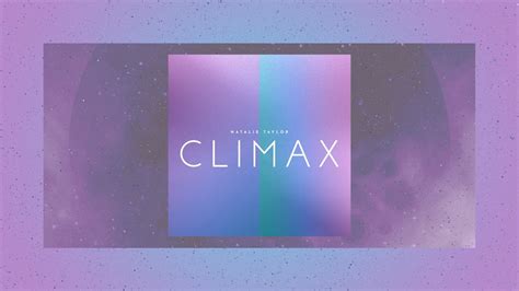 Climax Natalie Taylor Official Lyric Video Youtube