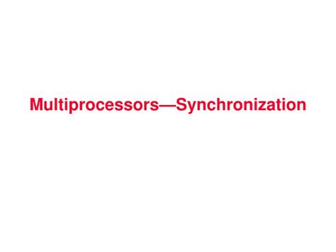 Ppt Multiprocessors—synchronization Powerpoint Presentation Free